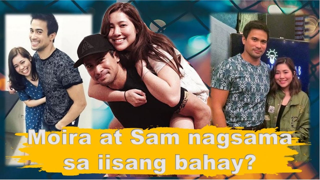 Moira Dela Torre at Sam Milby bakit nagsama noon sa iisang bahay ...