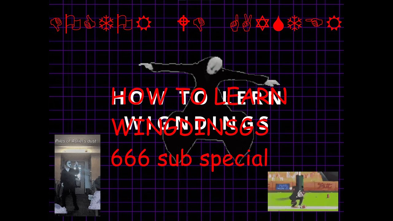 How To Learn Wingdings (666 Sub Special) - YouTube