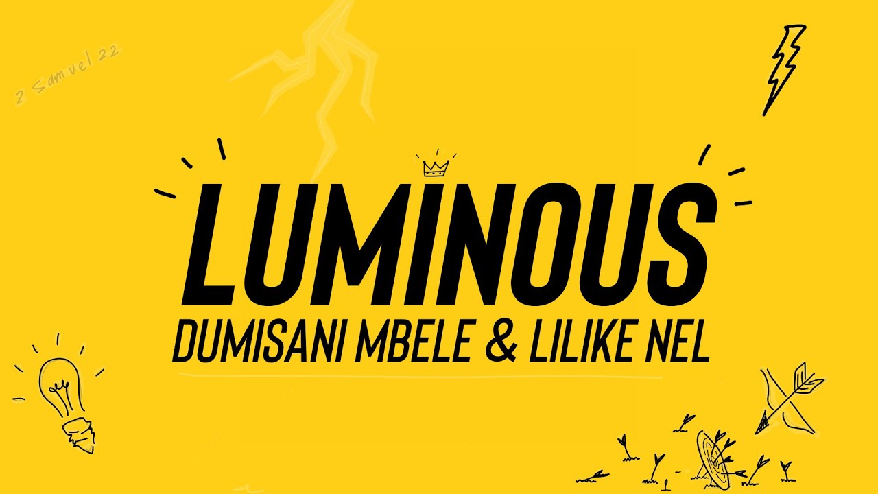Luminous - Dumisani Mbele & Lilike Nel (Official Visualizer) - YouTube