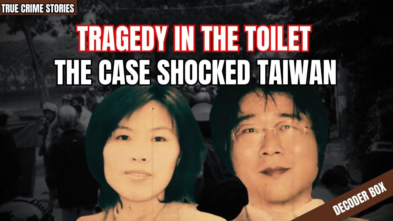 Tragedy In The Toilet - The case shocked Taiwan | Horrific crime scene | Decoder Box - YouTube