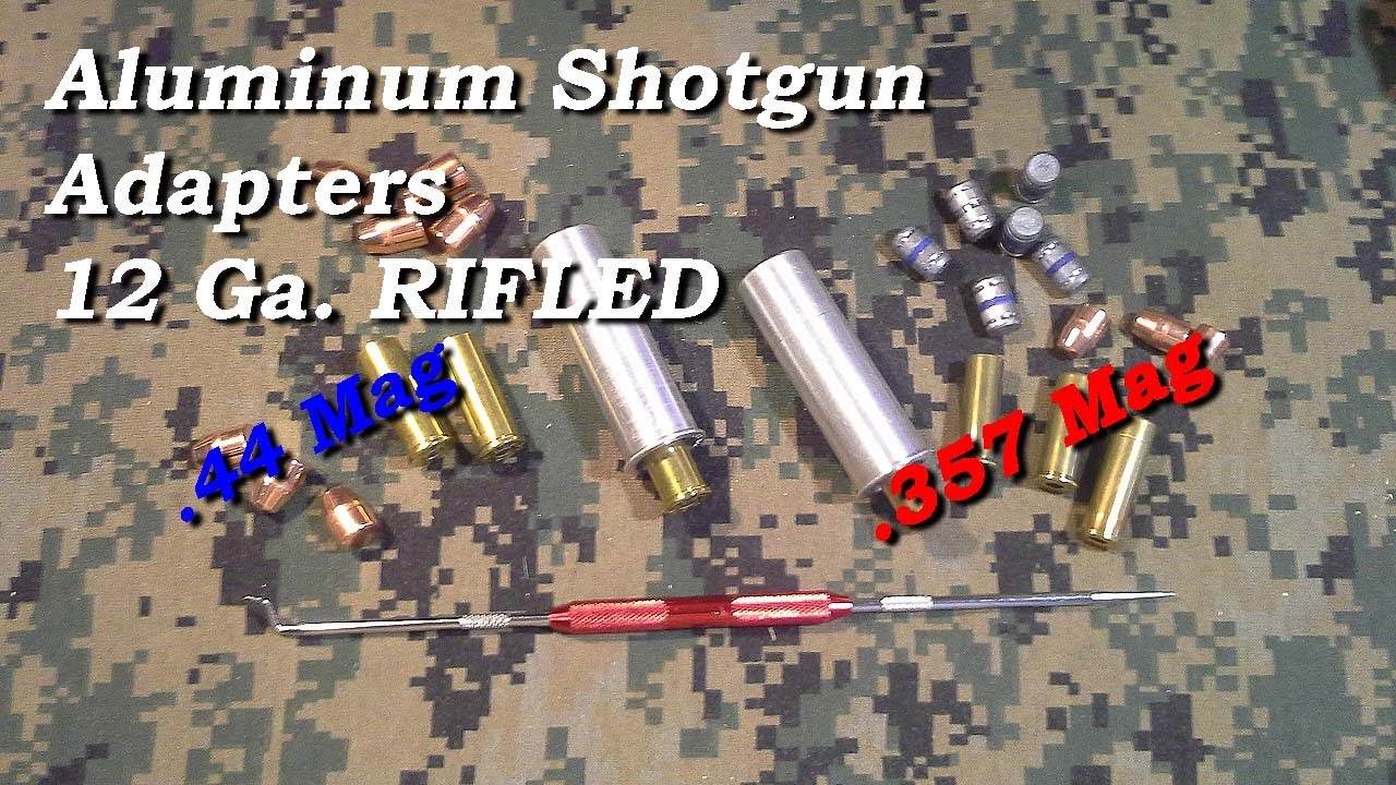 Aluminum, Rifled, Shotgun Adapters, 12 Ga. - .44 Mag & .357 Mag to use ...