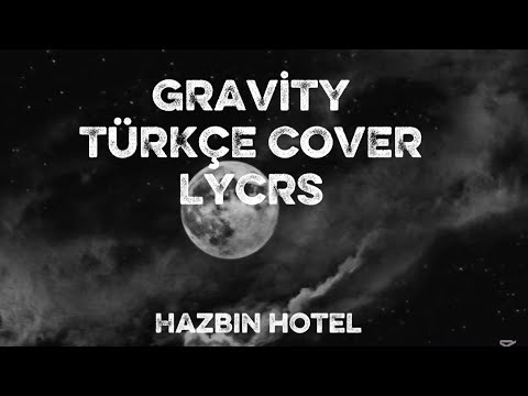 GRAVİTY Türkçe Cover lycrs | Hazbin hotel |