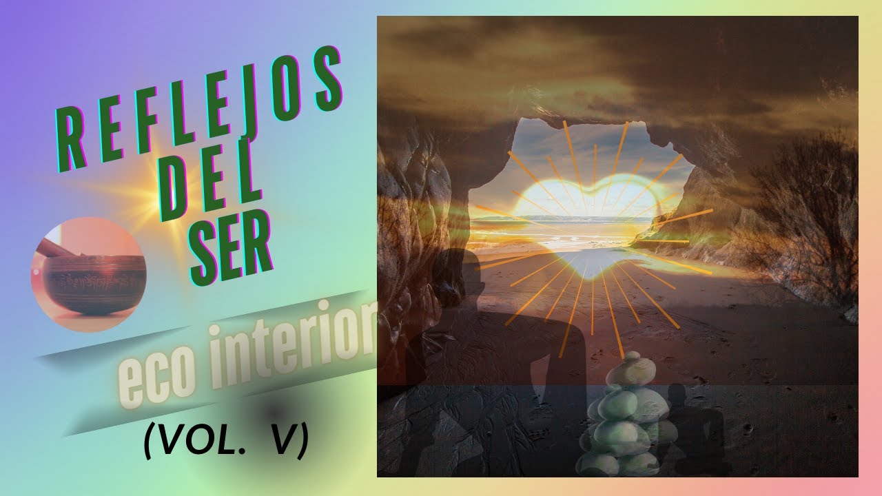 ESCUCHA LO QUE RESUENA EN TU INTERIOR: Reflejos del Ser: Eco Interior ...