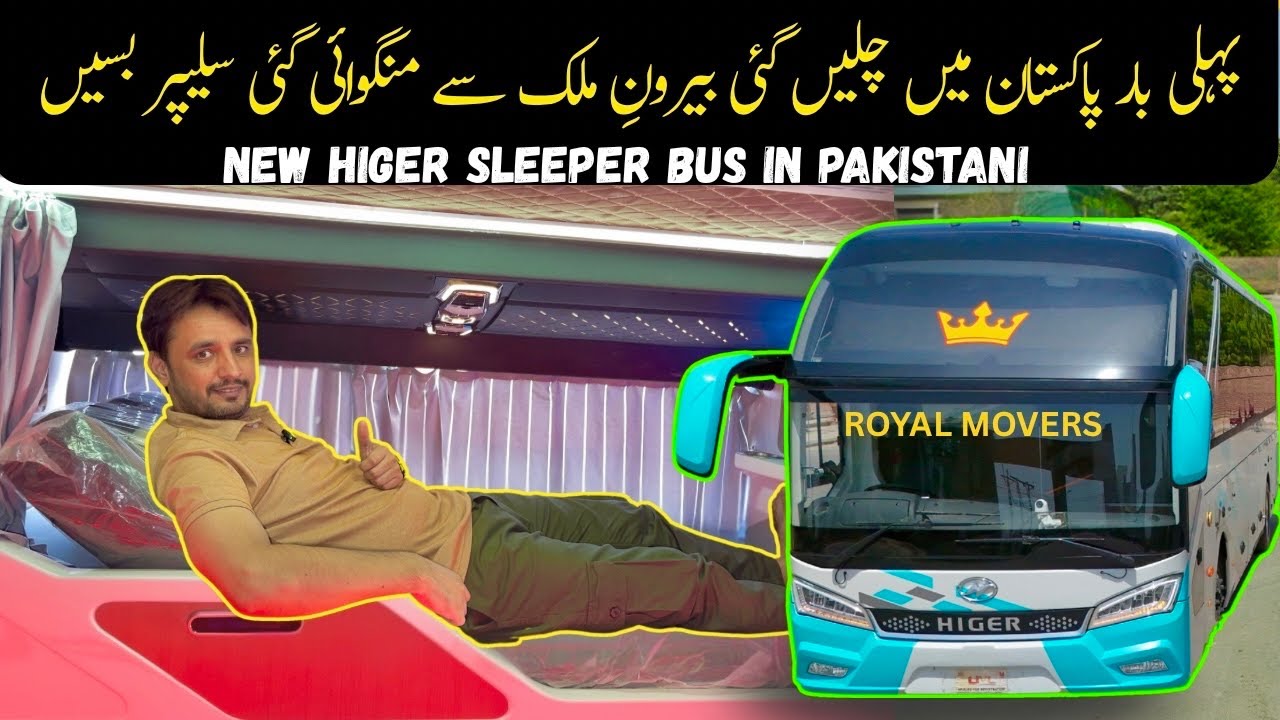 First Time in Pakistan! Royal Movers Launches Imported Higer Sleeper ...