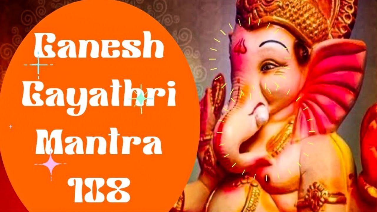 Ganesh Gayatri Mantra 108 Times | Shree Ganesh Gayatri Mantra - YouTube