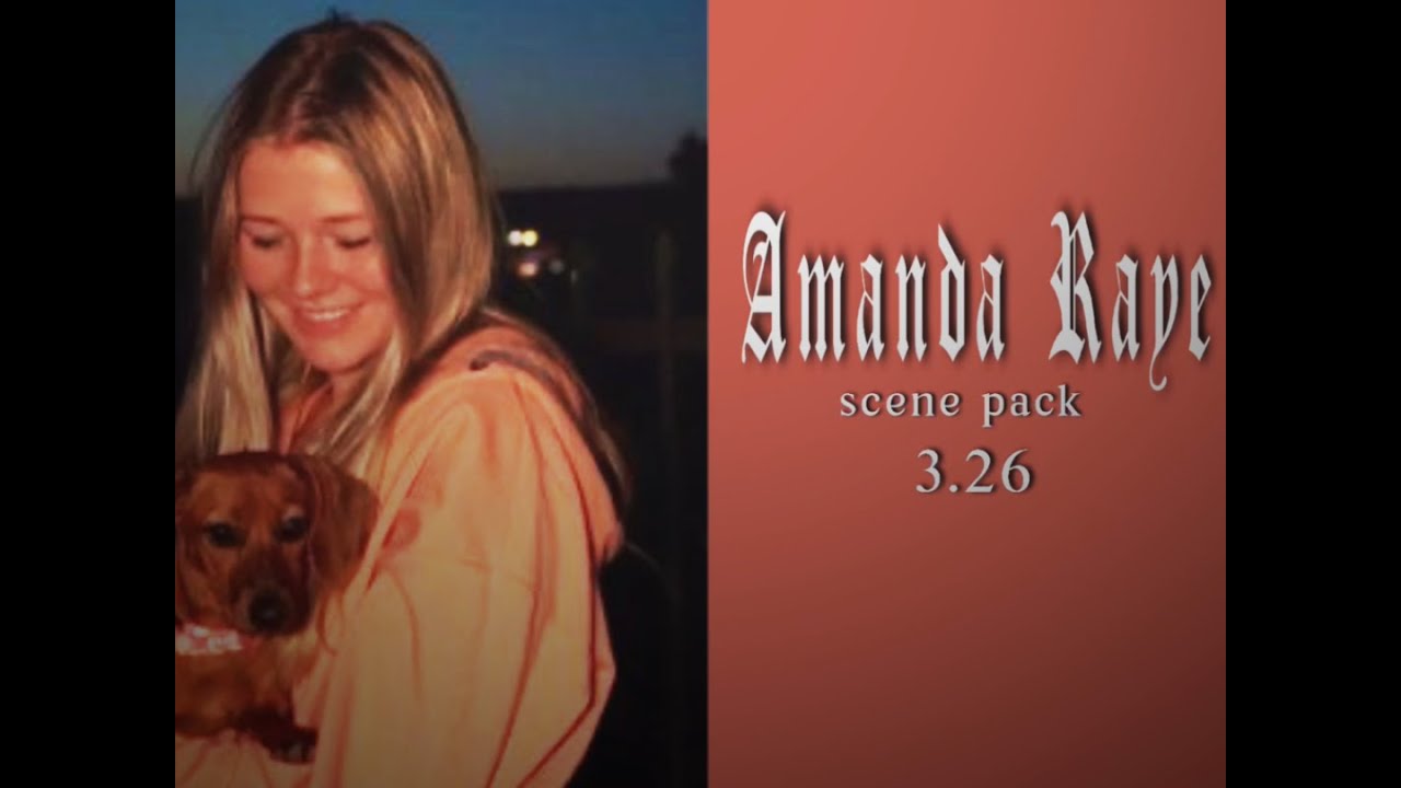 Amanda Raye scène pack||Stxxlyt||3.26 min long - YouTube