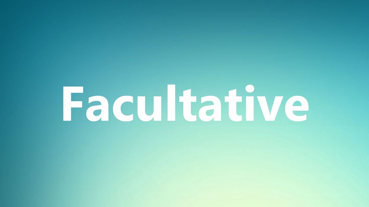 Facultative - Medical Meaning and Pronunciation - YouTube