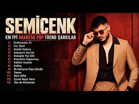 Semicenk - En İyi Sevilen Arabesk Pop Trend Şarkıları (Audio)