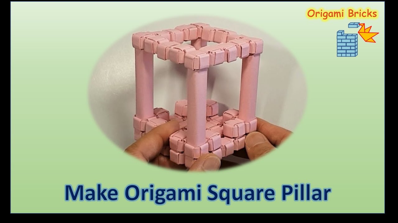 How to Make Square Pillar for 3D Origami Bricks and Building Blocks ...