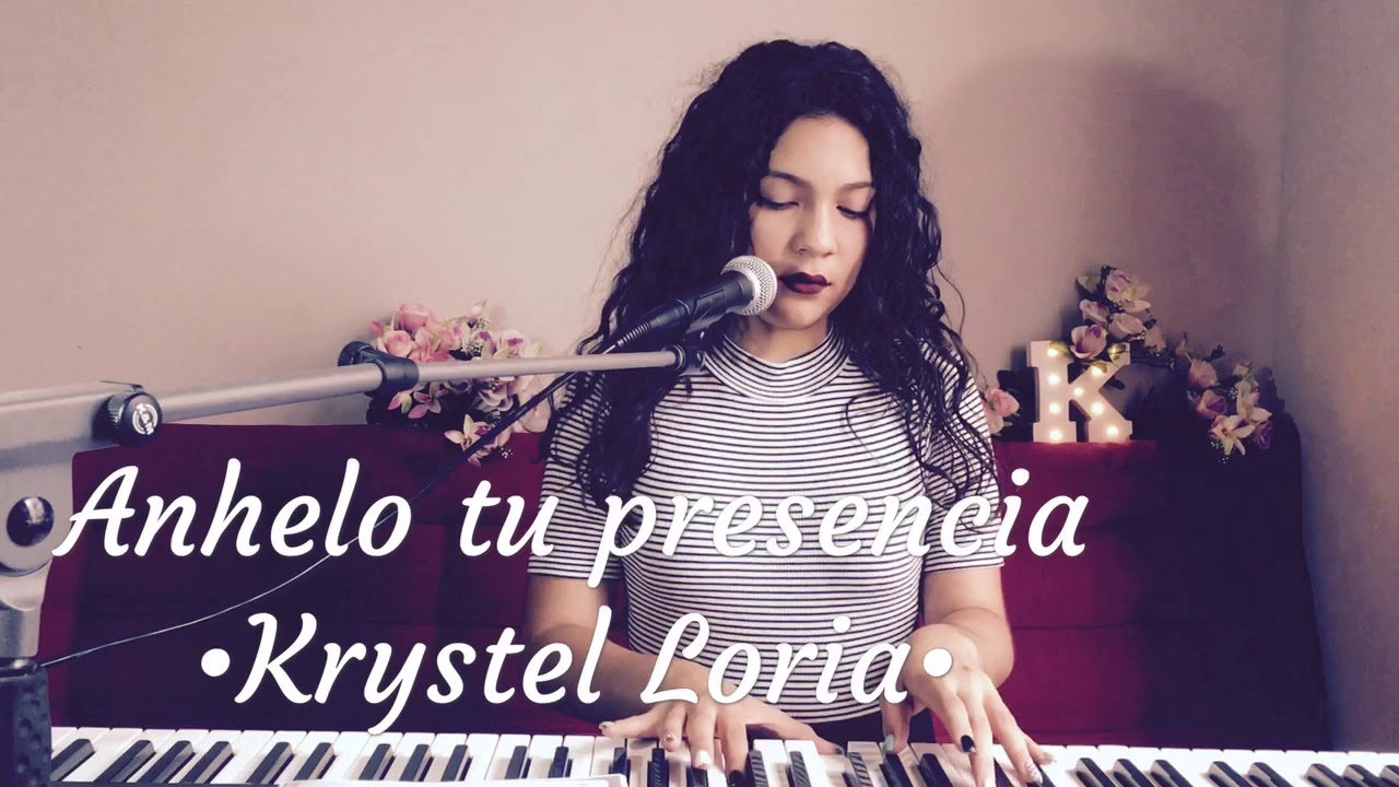 •Krystel Loria Cover• Anhelo tu presencia Esperanza de vida - YouTube