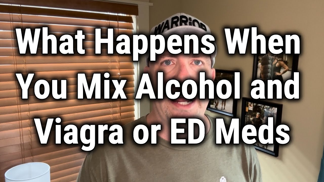 What Happens When You Mix Alcohol and Viagra or ED Meds - YouTube
