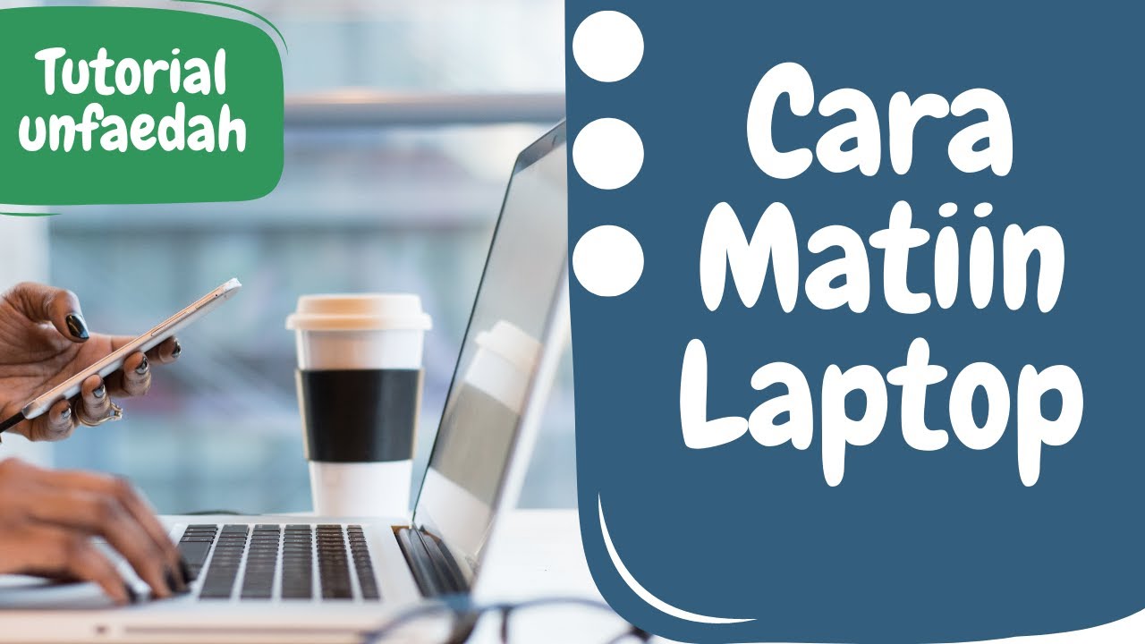 Cara Mematikan Laptop Yang Benar | Tutorial Turn Off / Shutting Down ...