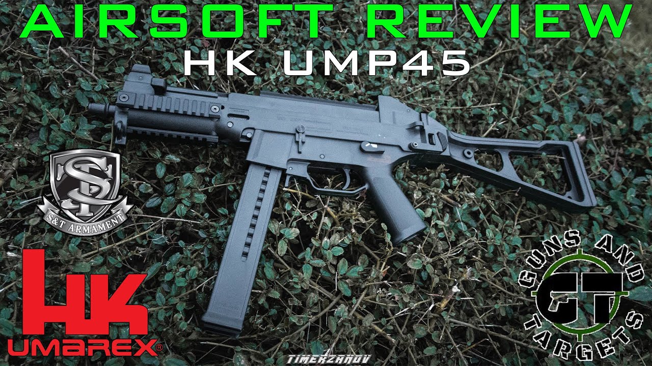 Airsoft Review #34 Umarex HK UMP45 AEG S&T/Umarex (GUNS AND TARGETS ...
