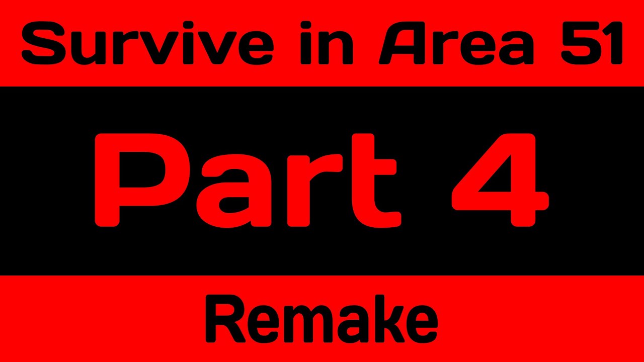 Survive in Area 51: Remake (Part 4) - YouTube