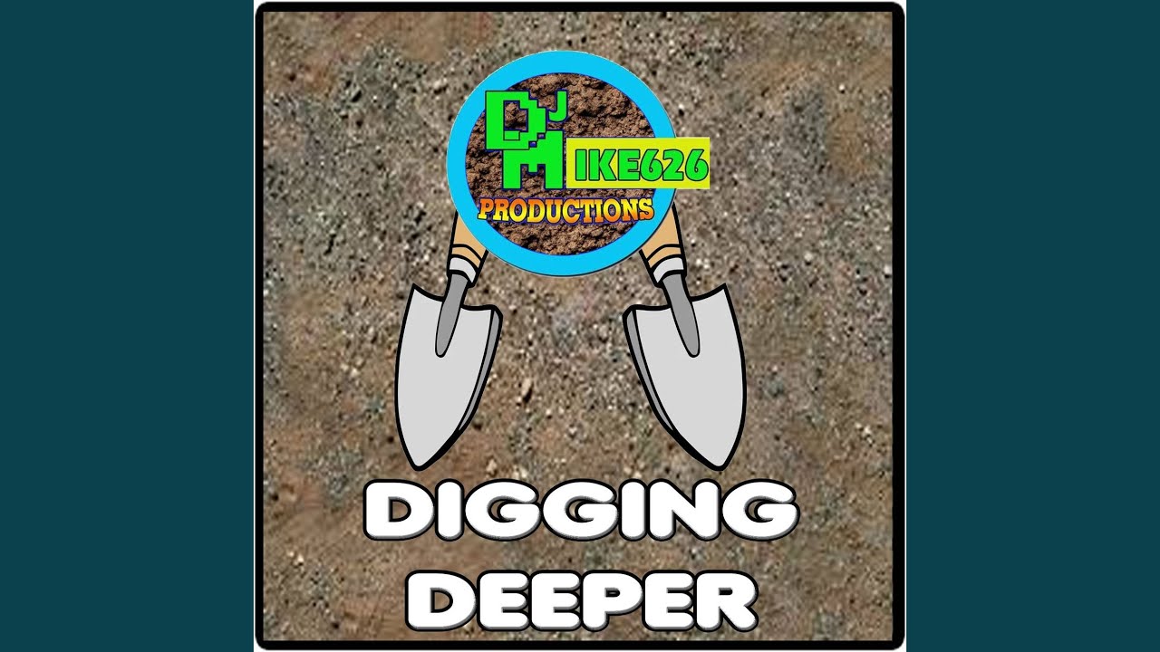 Digging Deeper - YouTube