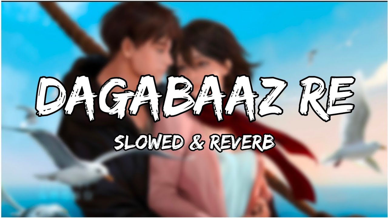 Dagabaaz Re - Lyrics (slowed and Reverb) - YouTube