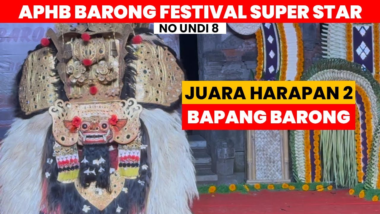 Juara Harapan 2 Bapang Barong | APHB Barong Festival Super Star 2024 ...