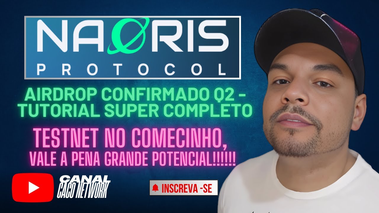 NOVO AIRDROP NAORIS PROTOCOL TUTORIAL COM PASSO A PASSO COMPLETO COM TODO OS DETALHES BEM ...