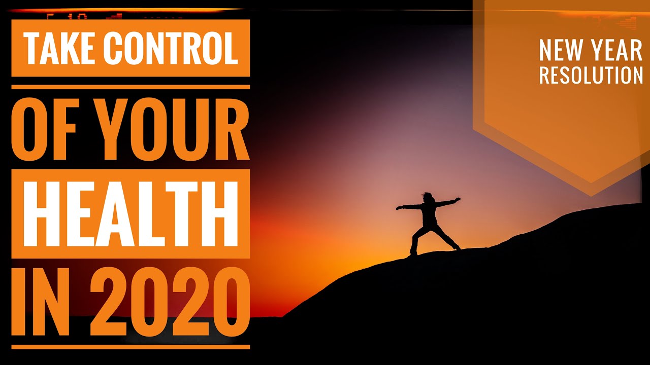 Take Control of your Health in 2020 - YouTube