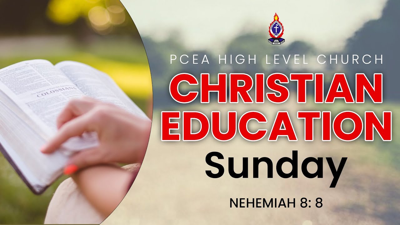 CHRISTIAN EDUCATION SUNDAY SERVICE || PCEA HIGH LEVEL CHURCH - YouTube