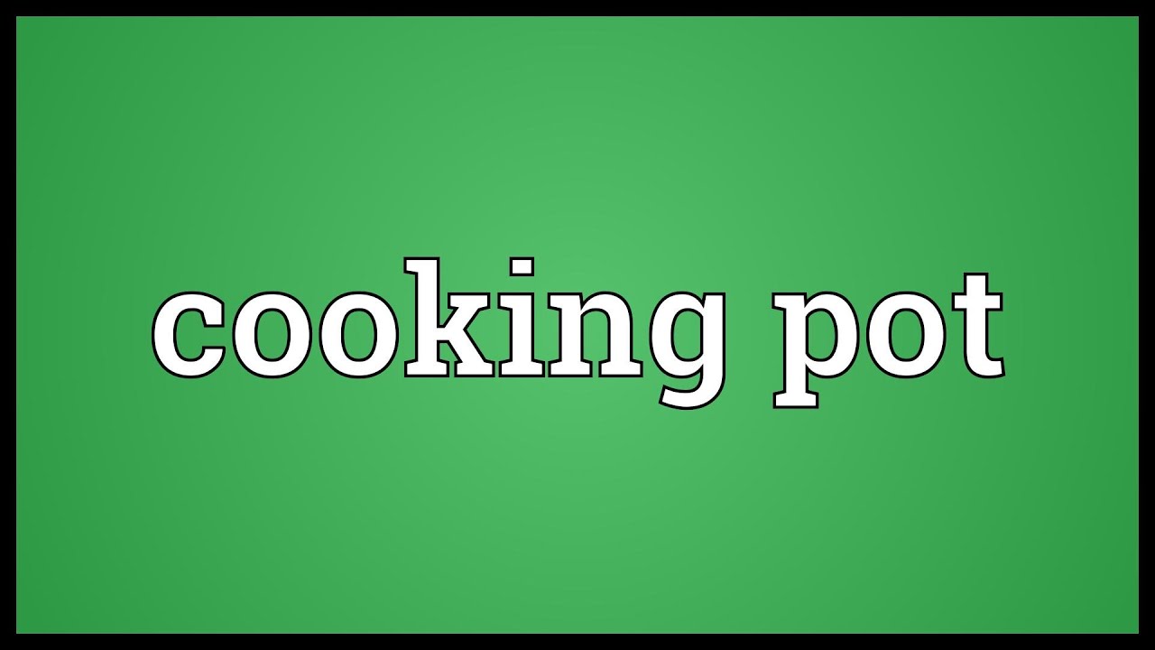 Cooking pot Meaning - YouTube