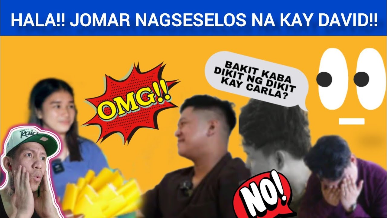 ⭕ HALA ‼️ JOMAR NAGSESELOS NA KAY DAVID ‼️ DAVID MAY GUSTO BA KAY CARLA ...
