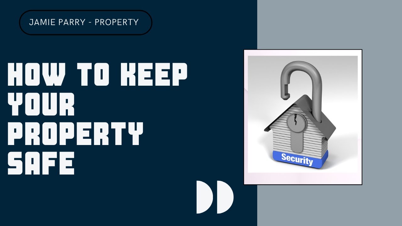 Keep your property safe | 3 things to remember when leaving your refurb ...