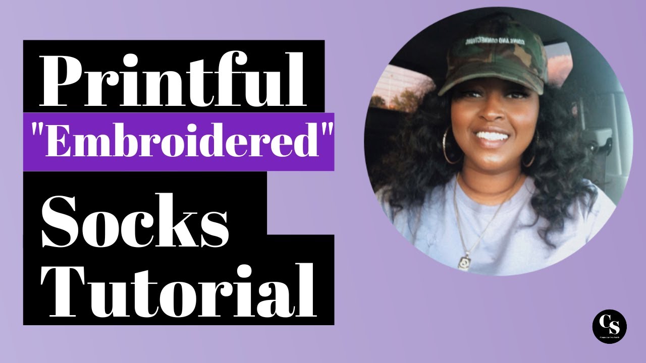 Printful Embroidered Socks Tutorial / How To Start A Print On Demand ...