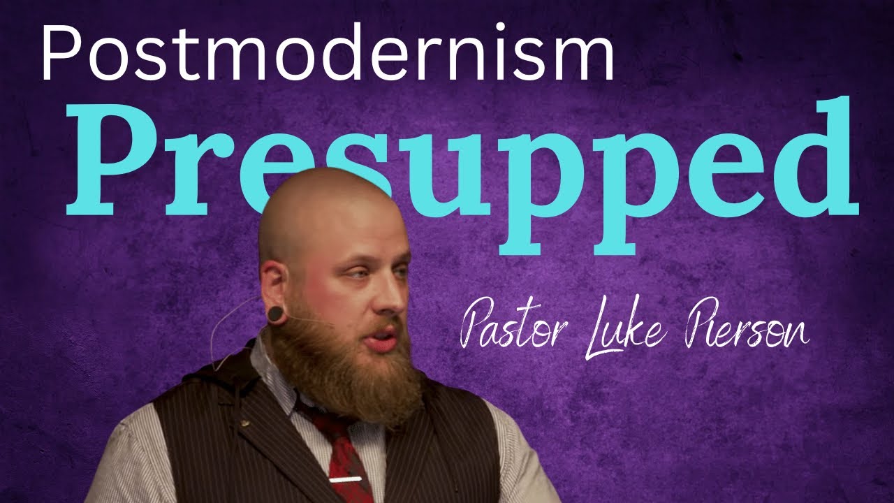Presup Applied To Postmodernism YouTube