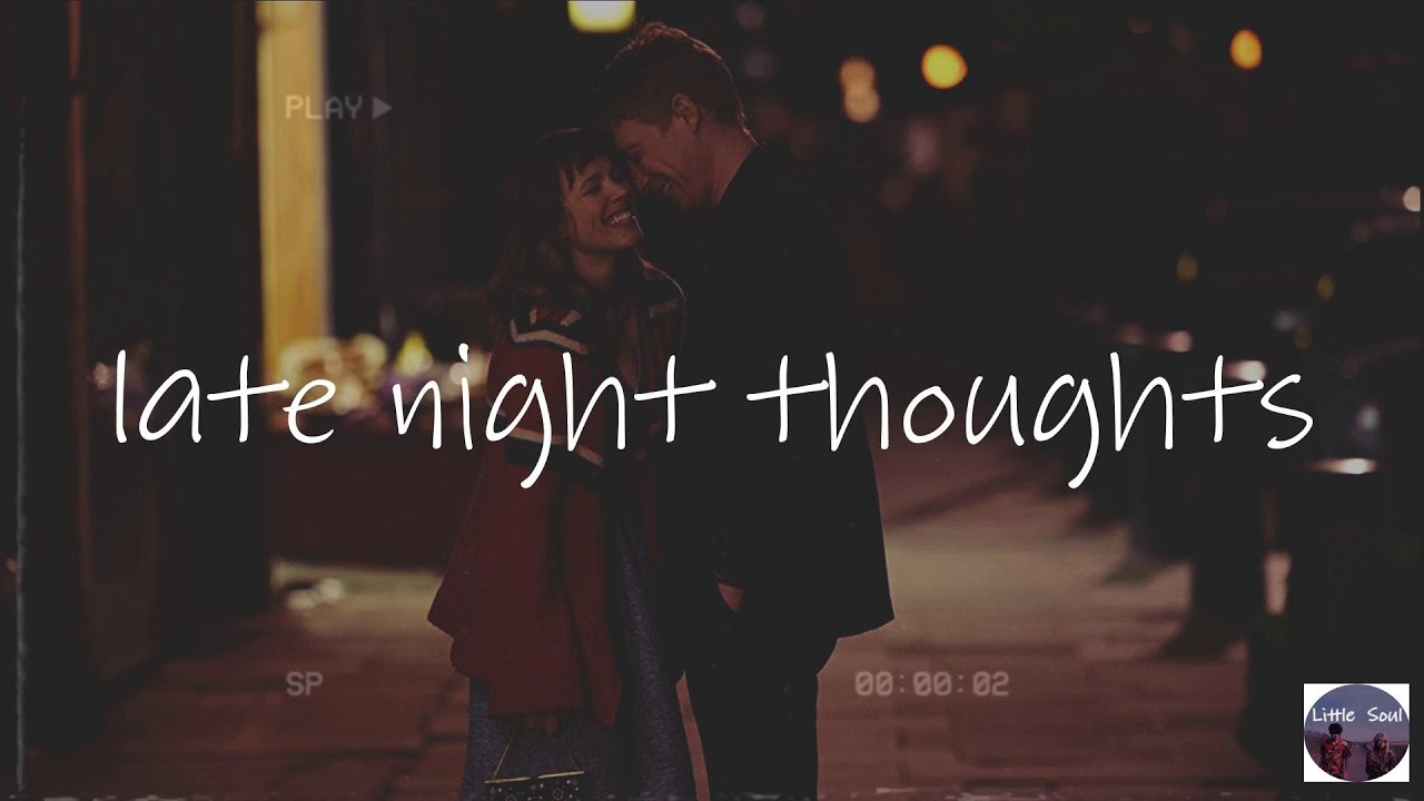 a playlist of songs for late night thoughts - relaxing pop melodies ...
