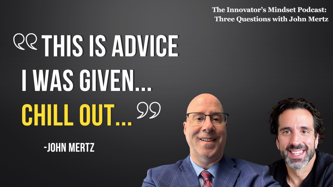 3 Questions with John Mertz - The #InnovatorsMindset #Podcast - YouTube