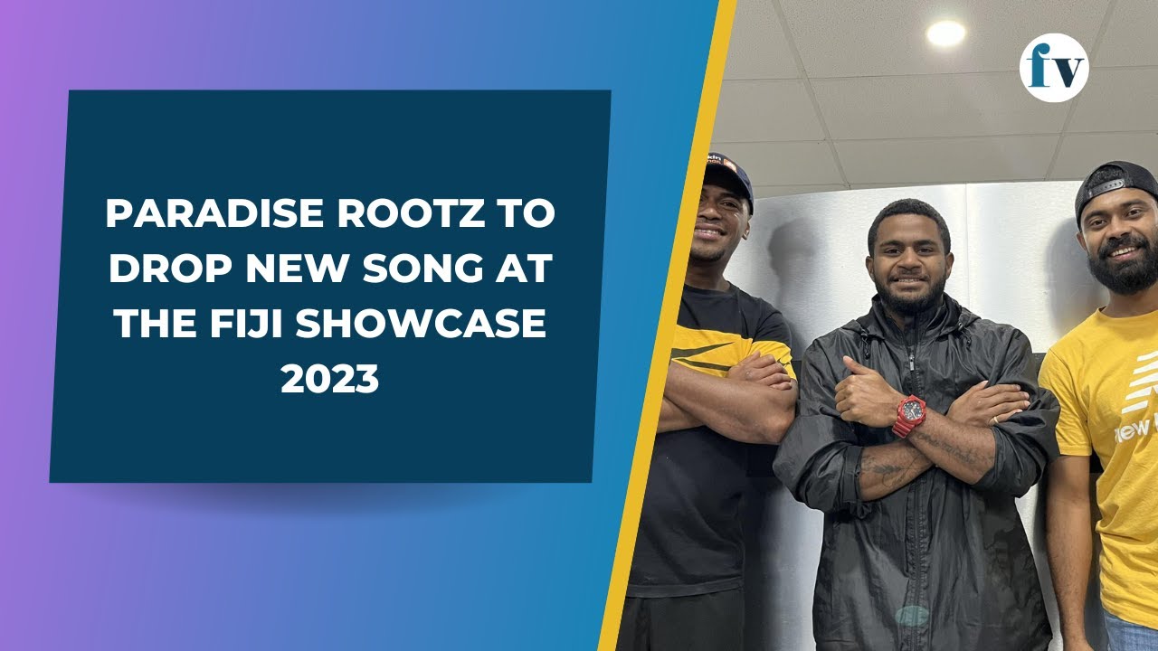 Paradise Rootz to drop new song at the Fiji Showcase 2023 - YouTube