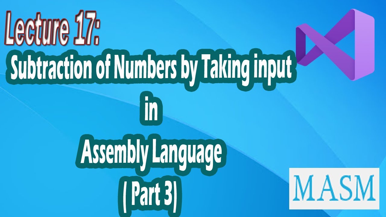 Lecture 17 How To Perform Subtraction While Taking Input In Assembly lecture-17-how-to-perform-subtraction-while-taking-input-in-assembly
