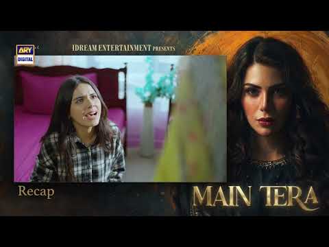 Main Tera Episode 45 | RECAP | Ghana Ali | Yusra Irfan | Arez Ahmed | ARY Digital