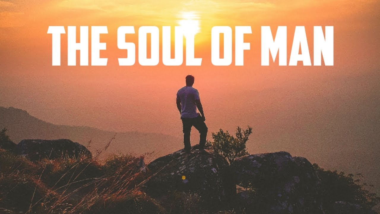 The Soul of Man - Best video motivational - YouTube