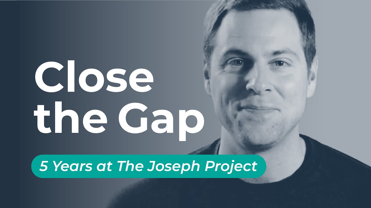 Close the Gap | 5 Years at The Joseph Project - YouTube