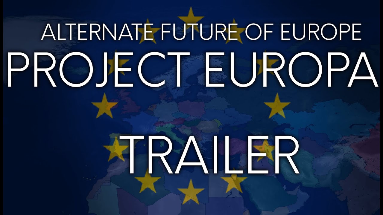 Alternate Future of Europe - Project Europa - Trailer - YouTube