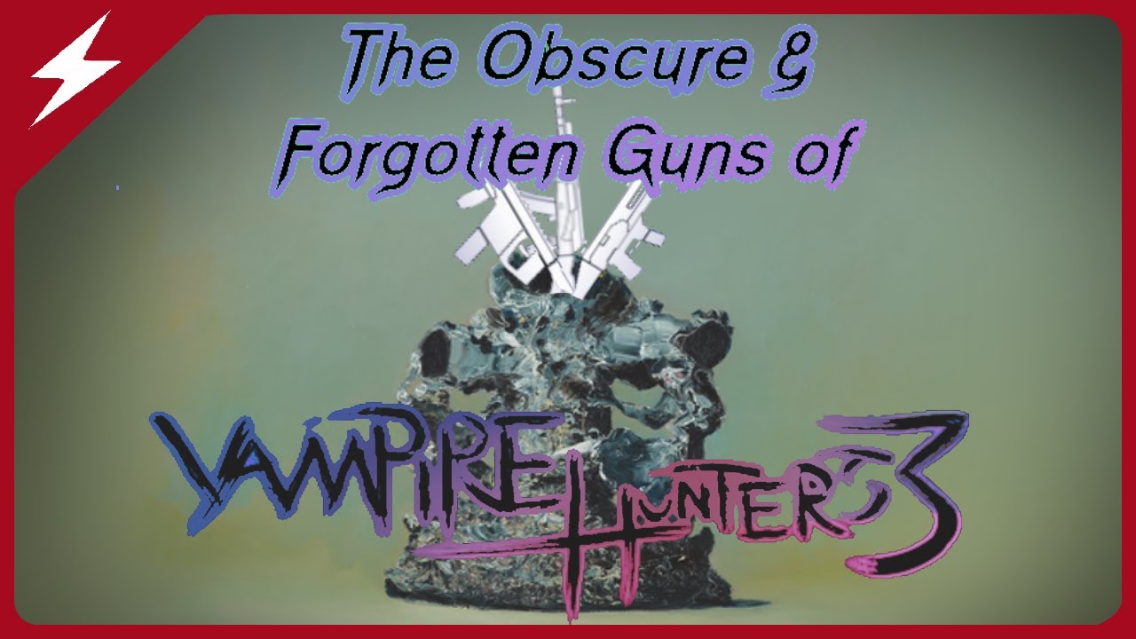 The Obscure & Forgotten Guns of Vampire Hunters 3 - YouTube