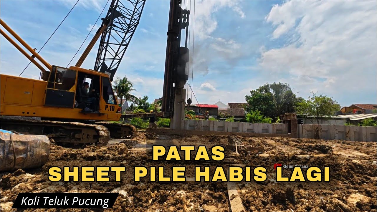 KERJA PATAS ️PEMASANGAN KEMBALI SHEET PILE KALI TELUK PUCUNG BEKASI ...