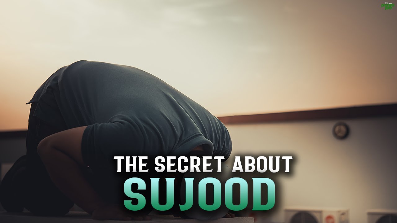 THE SECRET ABOUT SUJOOD THAT YOU NEED TO KNOW - YouTube