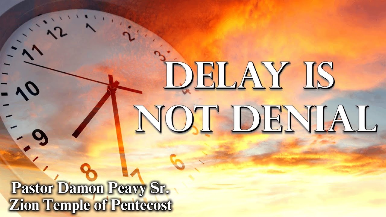 Delay Is Not Denial - YouTube