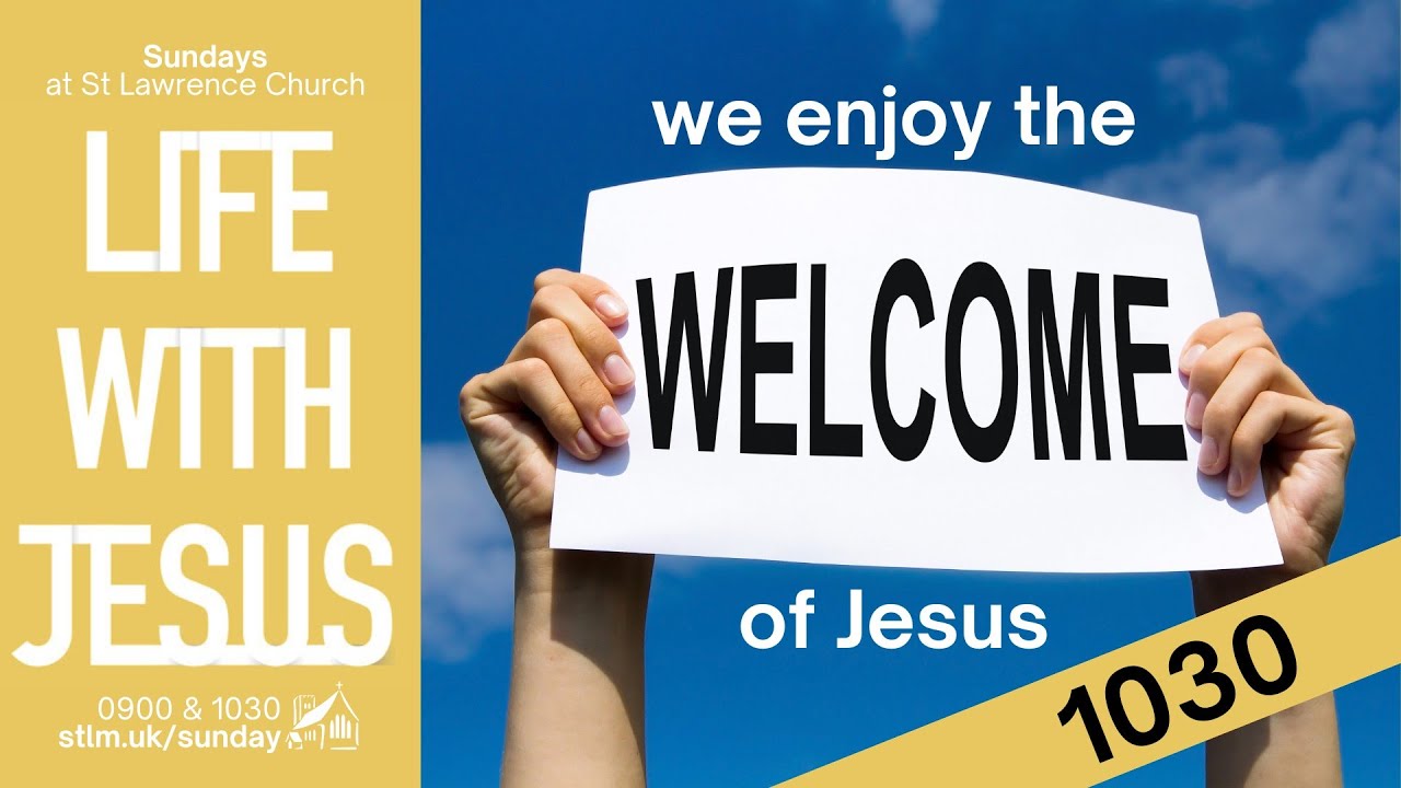 Sunday Service Live - We enjoy the welcome of Jesus - 1030 18th August ...