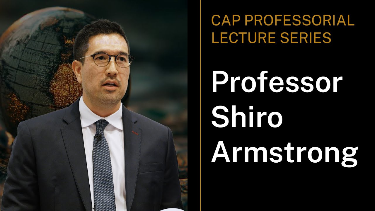 CAP Professorial Lecture Series - Professor Shiro Armstrong - YouTube