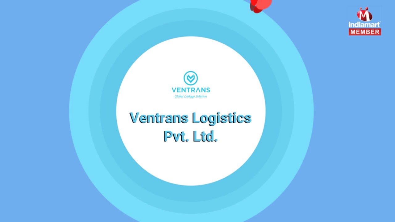 High Quality Logistics Services by Ventrans Logistics Pvt. Ltd., New Delhi - YouTube