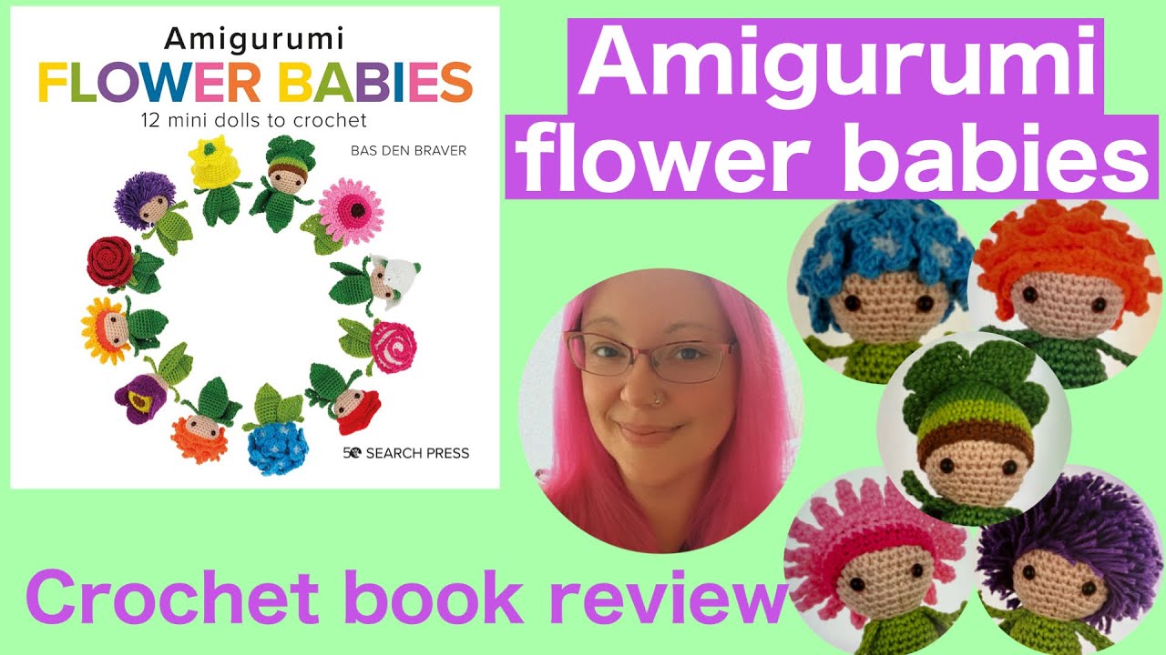 Amigurumi flower babies - crochet book review - YouTube