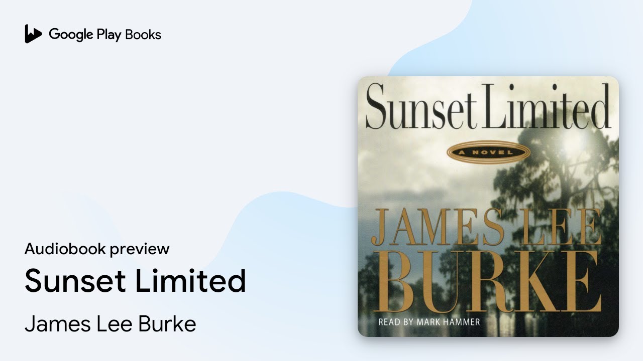 Sunset Limited by James Lee Burke · Audiobook preview - YouTube