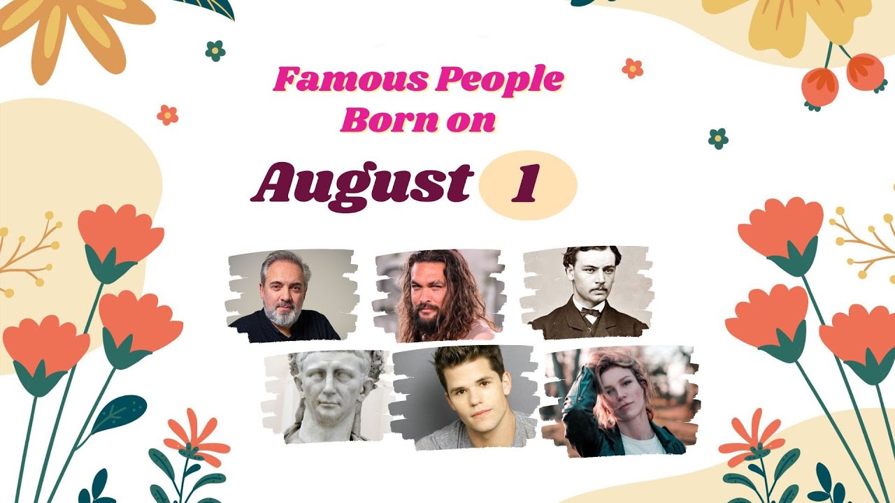 August 1: Famous People Born Today - YouTube