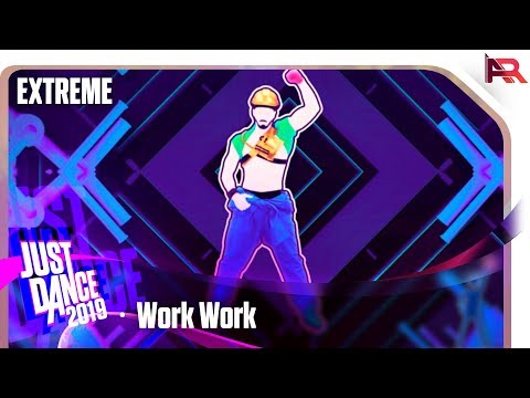 Just Dance 2019 - Work Work | Extreme