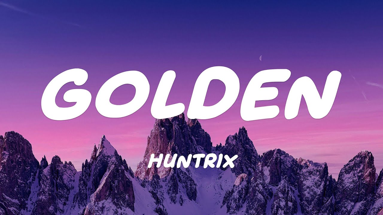 Huntrix - Golden (Lyrics) KPop Demon Hunters - YouTube