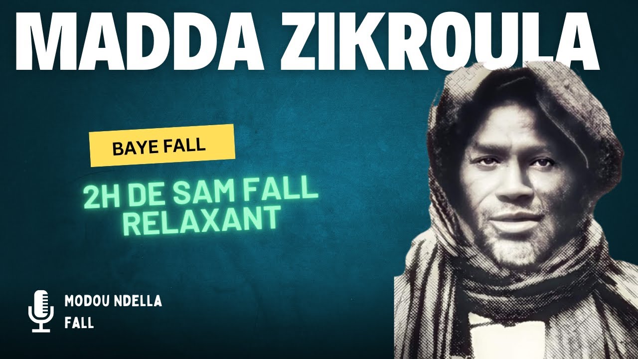 2 Heures de Madda Zikroulah Modou Ndella Fall #RELAXATION #CALME # ...
